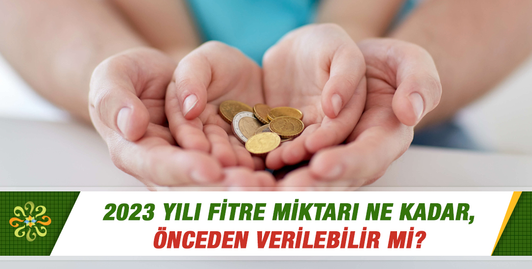 2023 yılı fitre miktarı ne kadar, önceden verilebilir mi? | Sorularla ...